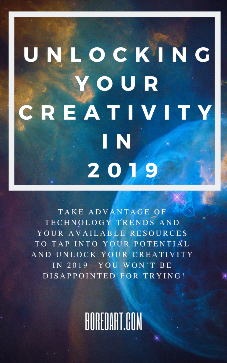 Unlocking Your Creativity In 2019 Bored Art