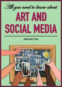All You Need To Know About Art And Social Media – Bored Art